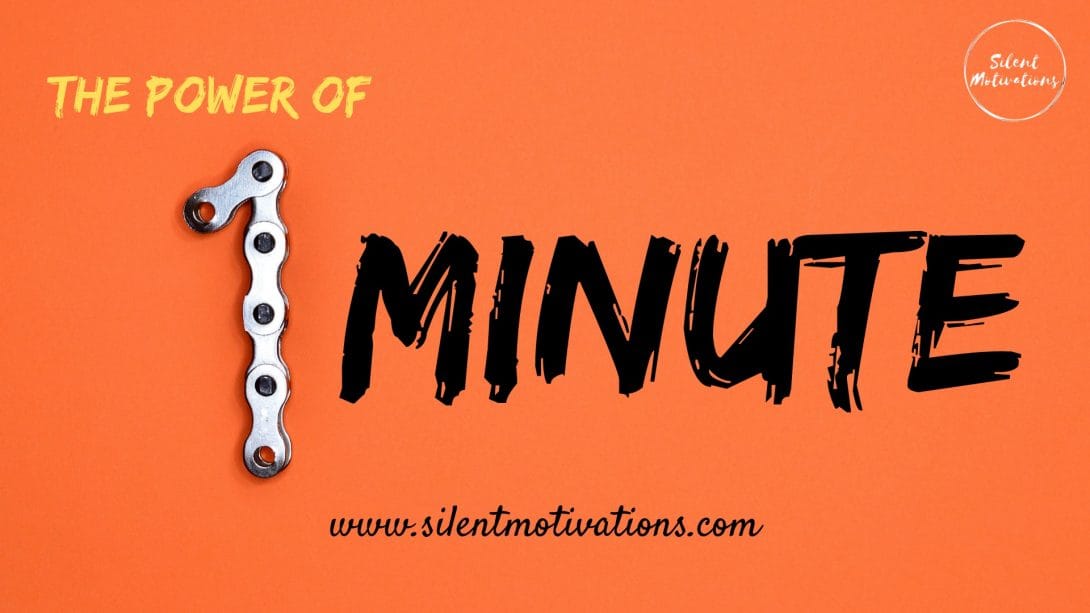 The power of one minute: Small habit, Big impact - Silent Motivations